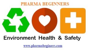 Environment, Health And Safety Policy (EHS) - SOP - Pharma Beginners